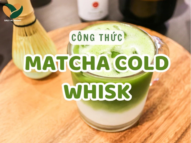 Matcha Cold Whisk Là Gì? Cách Pha Chuẩn Vị Và Đẹp Mắt
